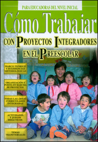 Cómo Trabajar Con Proyectos Integradores En El Preescolar Incluye Cd
