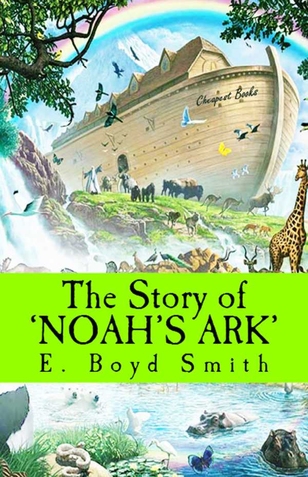 The Story of Noahs Ark Ebook | E. Boyd Smith, E. Boyd Smith | Descarga ...